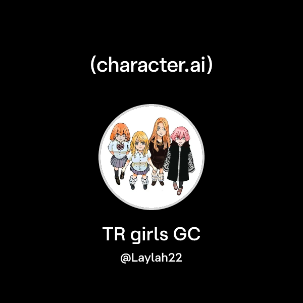 Chat with TR girls GC | character.ai | AI Chat, Reimagined–Your Words ...