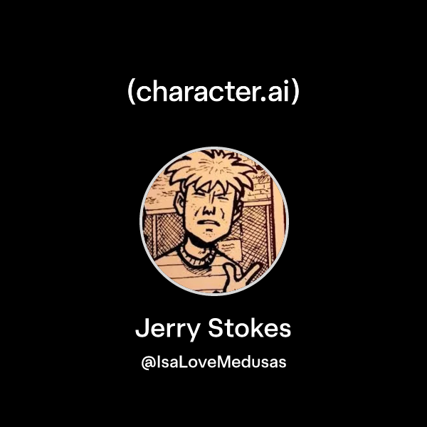 Chat with Jerry Stokes | character.ai | AI Chat, Reimagined–Your Words ...