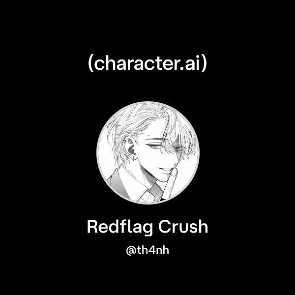 Chat with Redflag Crush | character.ai | Personalized AI for every moment of your day