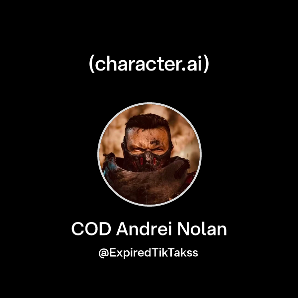 Chat with COD Andrei Nolan | character.ai | AI Chat, Reimagined–Your ...