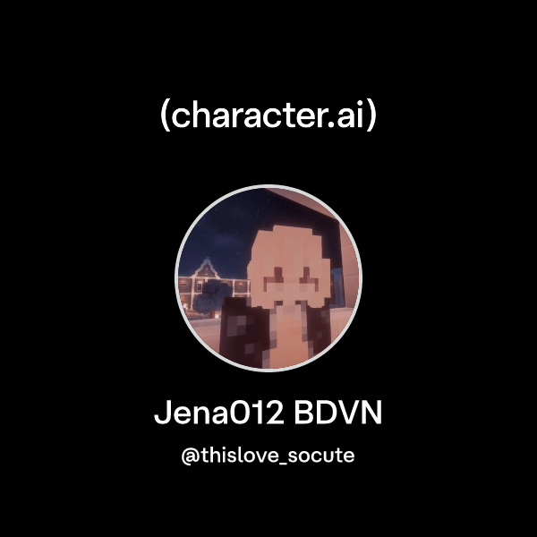Chat with Jena012 BDVN | character.ai | AI Chat, Reimagined–Your Words ...