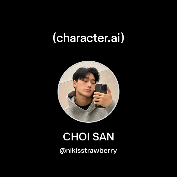Chat with CHOI SAN | character.ai | AI Chat, Reimagined–Your Words ...