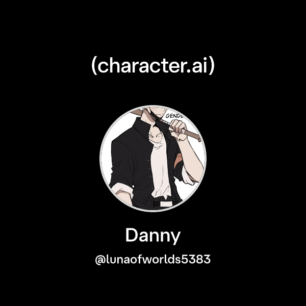 Chat with Danny | character.ai | Personalized AI for every moment of ...