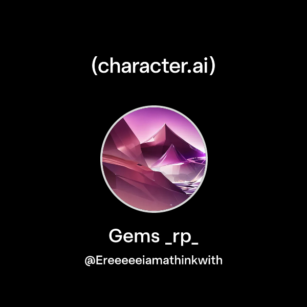 Chat with Gems _rp_ | character.ai | Personalized AI for every moment ...