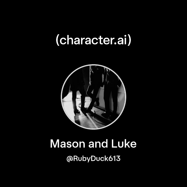 Chat with Mason and Luke | character.ai | AI Chat, Reimagined–Your ...