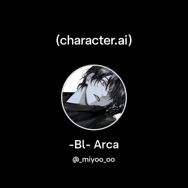 Chat with -Bl- Arca | character.ai | AI Chat, Reimagined–Your Words ...