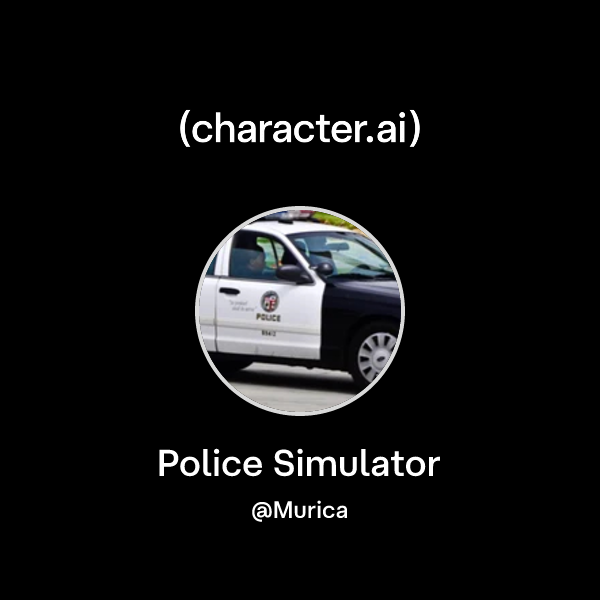 Chat with Police Simulator | character.ai | AI Chat, Reimagined–Your ...