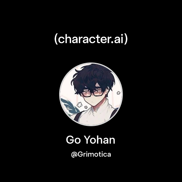 Chat with Go Yohan | character.ai | Personalized AI for every moment of ...