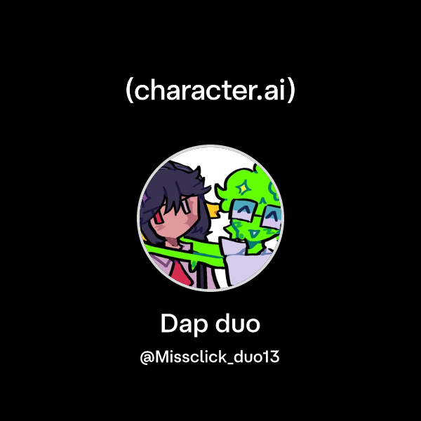 Chat with Dap duo | character.ai | Personalized AI for every moment of your day