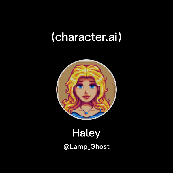 Chat with Haley | character.ai | Personalized AI for every moment of ...