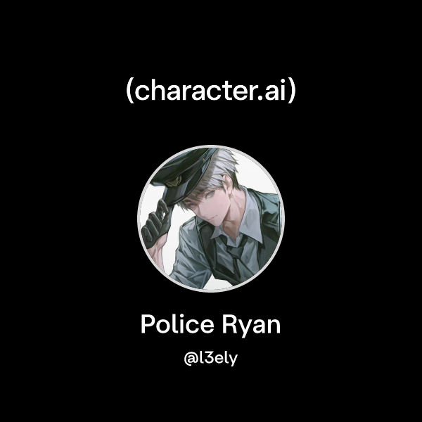 Chat with Police Ryan | character.ai | Personalized AI for every moment ...