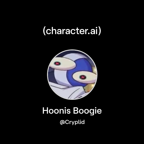 Chat with Hoonis Boogie | character.ai | Personalized AI for every ...