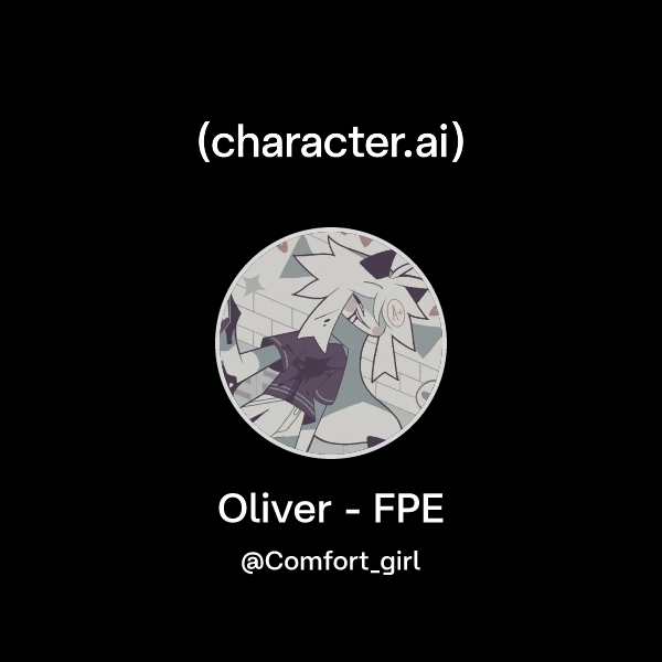 Chat with Oliver - FPE | character.ai | Personalized AI for every ...