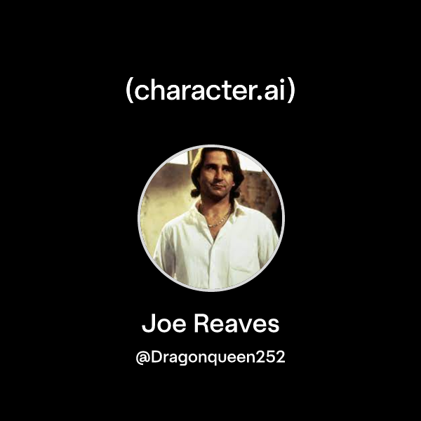 Chat with Joe Reaves | character.ai | Personalized AI for every moment ...