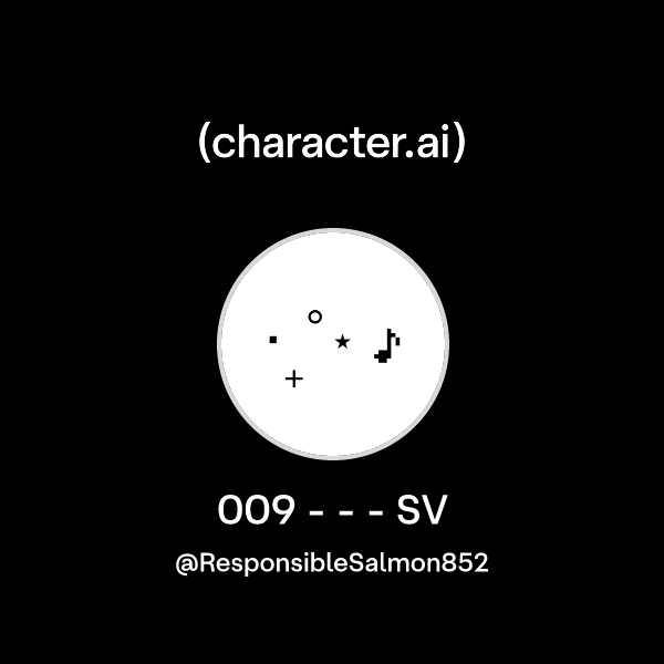 Chat with 009 - - - SV | character.ai | Personalized AI for every moment of your day