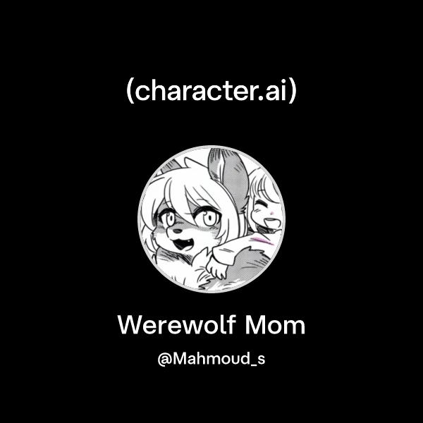 Chat with Werewolf Mom | character.ai | AI Chat, Reimagined–Your Words ...