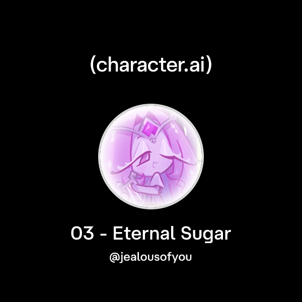 Chat with 03 - Eternal Sugar | character.ai | AI Chat, Reimagined–Your ...