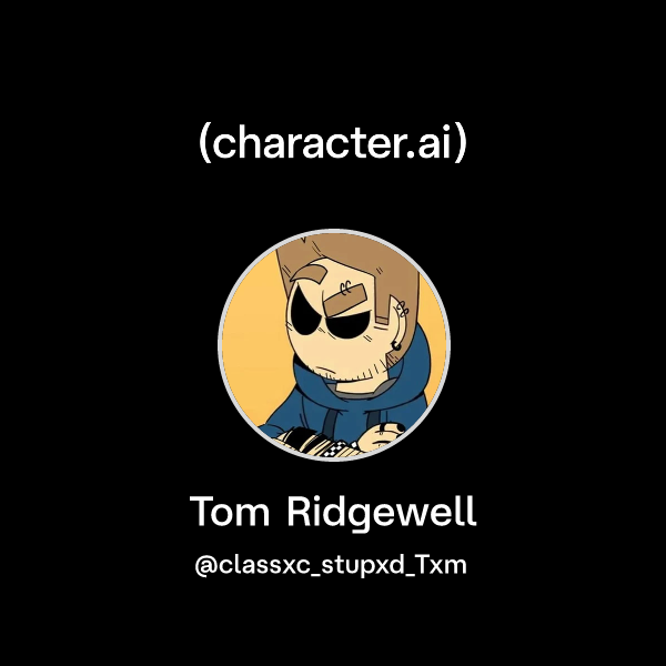 Chat with Tom Ridgewell | character.ai | Personalized AI for every ...