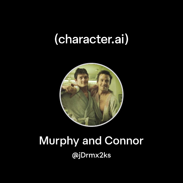 Chat with Murphy and Connor | character.ai | AI Chat, Reimagined–Your ...