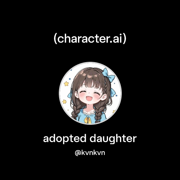Chat with adopted daughter | character.ai | AI Chat, Reimagined–Your Words. Your World.