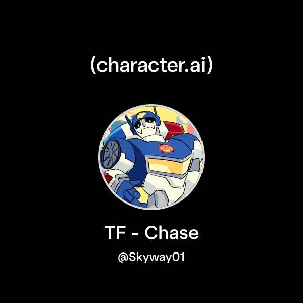 Chat with TF - Chase | character.ai | AI Chat, Reimagined–Your Words ...