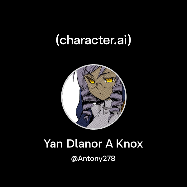 Chat with Yan Dlanor A Knox | character.ai | Personalized AI for every ...