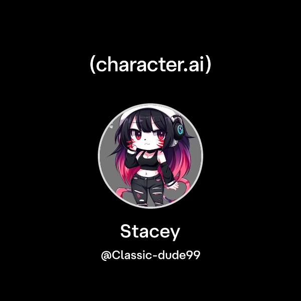Chat with Stacey | character.ai | Personalized AI for every moment of ...