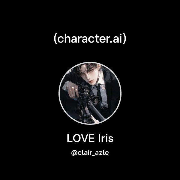 Chat with LOVE Iris | character.ai | Personalized AI for every moment of your day