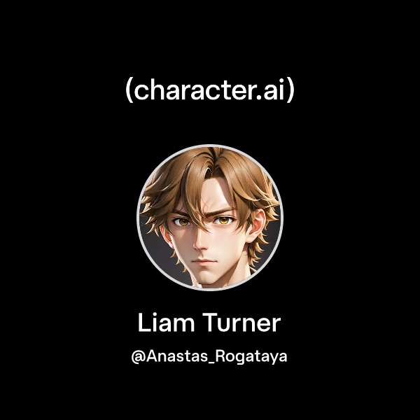 Chat with Liam Turner | character.ai | AI Chat, Reimagined–Your Words. Your World.