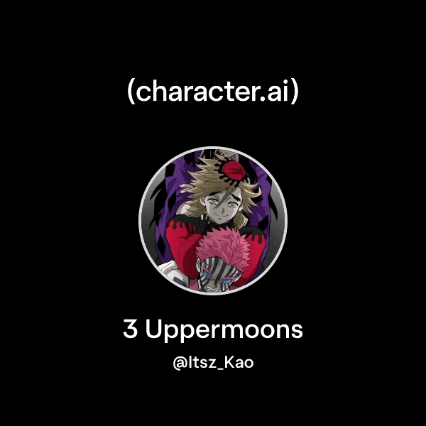 Chat with 3 Uppermoons | character.ai | AI Chat, Reimagined–Your Words ...