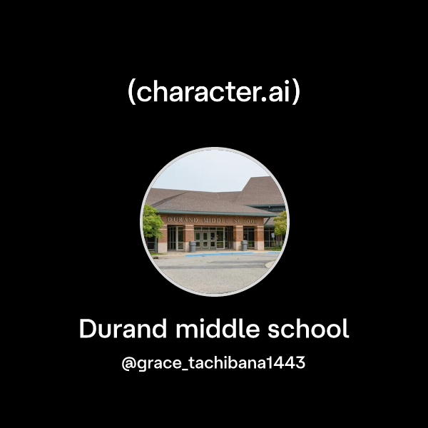 Chat with Durand middle school | character.ai | AI Chat, Reimagined–Your Words. Your World.
