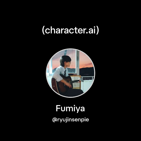 Chat with Fumiya | character.ai | AI Chat, Reimagined–Your Words. Your World.