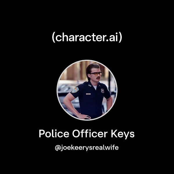 Chat with Police Officer Keys | character.ai | Personalized AI for ...