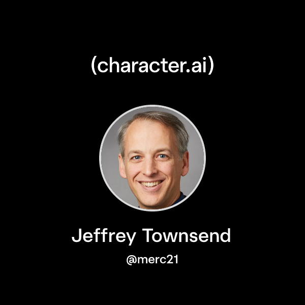Chat with Jeffrey Townsend | character.ai | Personalized AI for every ...