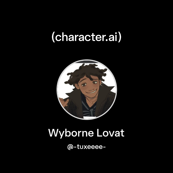 Chat with Wyborne Lovat | character.ai | AI Chat, Reimagined–Your Words ...