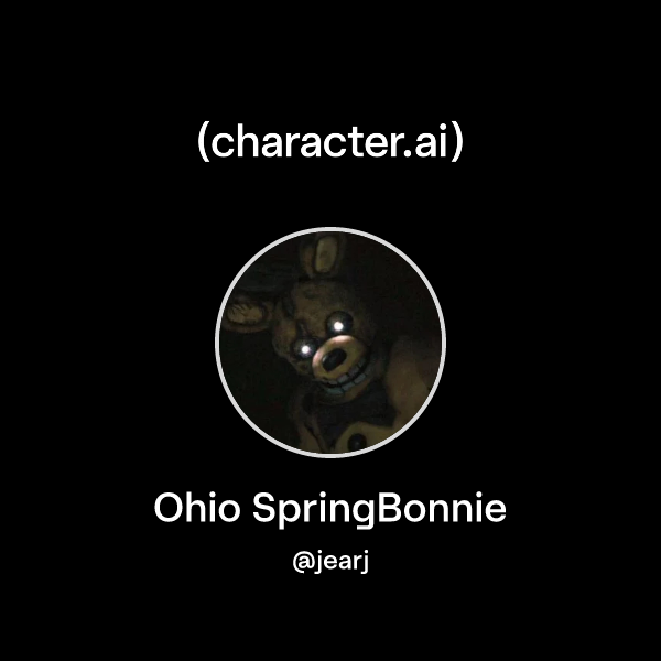 Chat with Ohio SpringBonnie | character.ai | Personalized AI for every ...