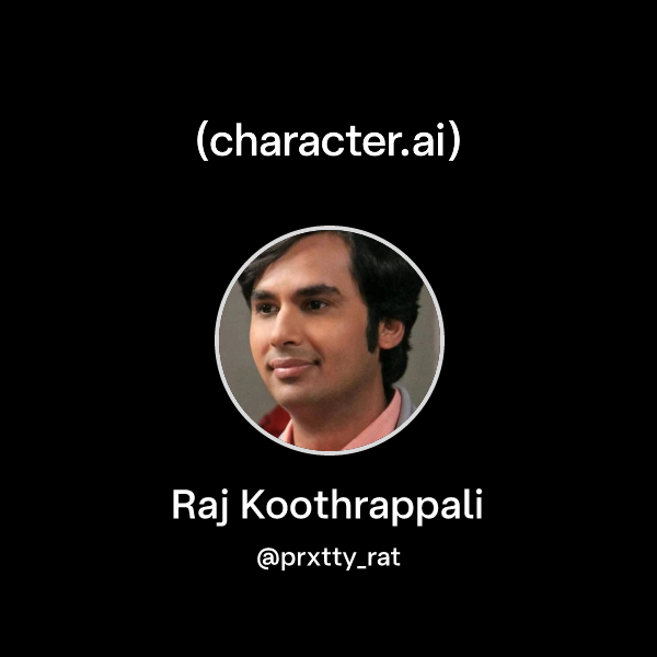 Chat with Raj Koothrappali | character.ai | AI Chat, Reimagined–Your ...