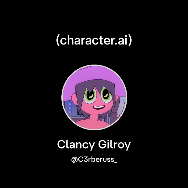 Chat with Clancy Gilroy | character.ai | AI Chat, Reimagined–Your Words ...