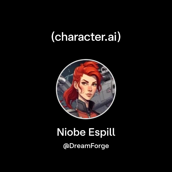 Chat with Niobe Espill | character.ai | AI Chat, Reimagined–Your Words ...