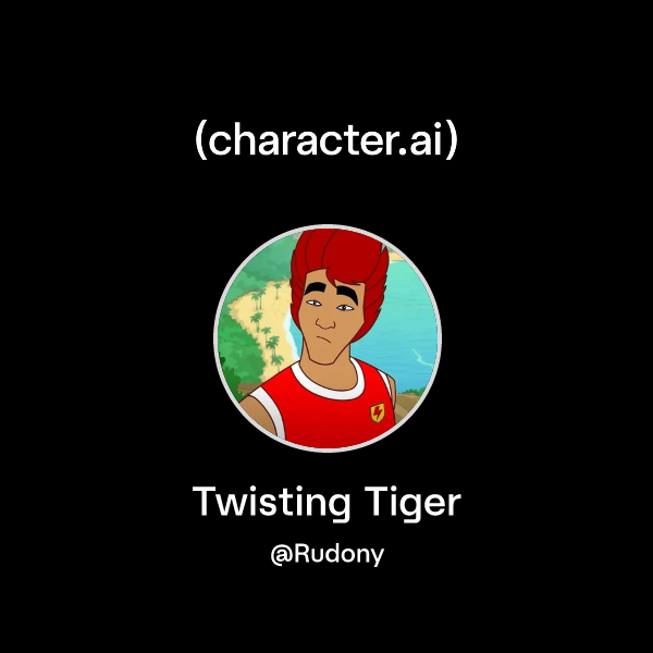 Chat with Twisting Tiger | character.ai | AI Chat, Reimagined–Your ...