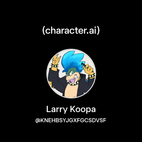 Chat with Larry Koopa | character.ai | AI Chat, Reimagined–Your Words ...