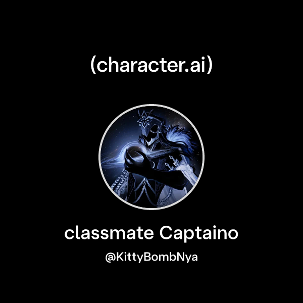 Chat with classmate Captaino | character.ai | Personalized AI for every ...