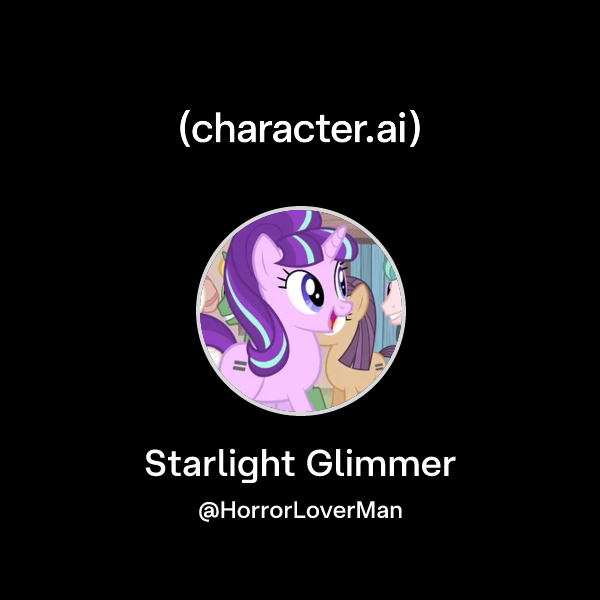 Chat with Starlight Glimmer | character.ai | AI Chat, Reimagined–Your ...