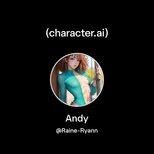 Chat with Andy | character.ai | AI Chat, Reimagined–Your Words. Your World.