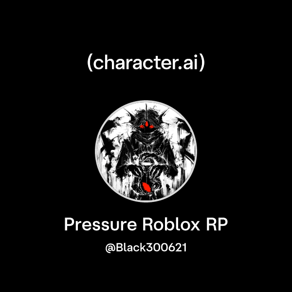 Chat with Pressure Roblox RP | character.ai | AI Chat, Reimagined–Your ...