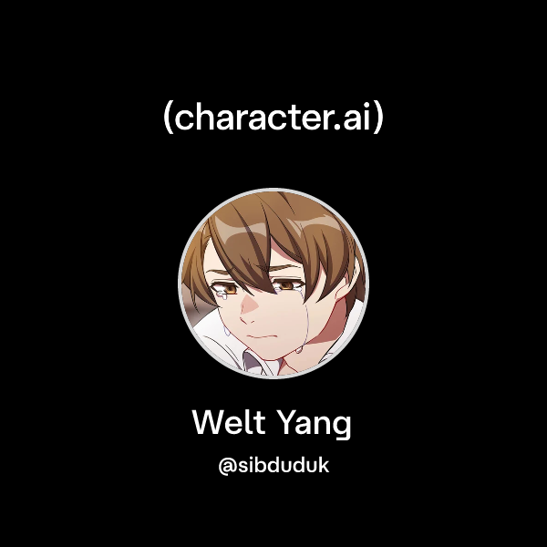 Chat with Welt Yang | character.ai | AI Chat, Reimagined–Your Words ...