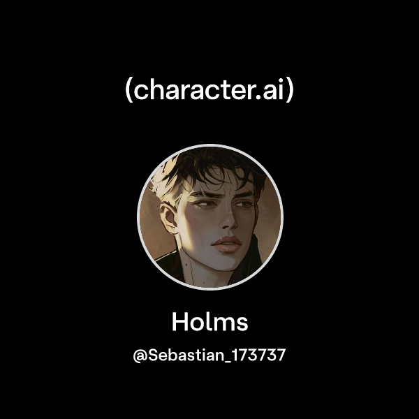 Chat with Holms | character.ai | Personalized AI for every moment of your day