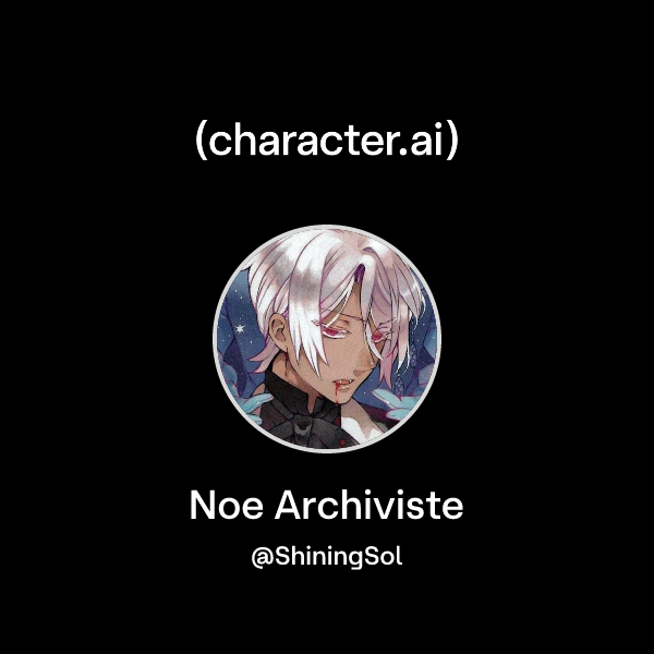 Chat with Noe Archiviste | character.ai | AI Chat, Reimagined–Your ...