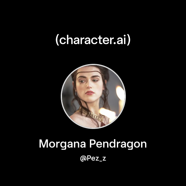 Chat with Morgana Pendragon | character.ai | AI Chat, Reimagined–Your ...