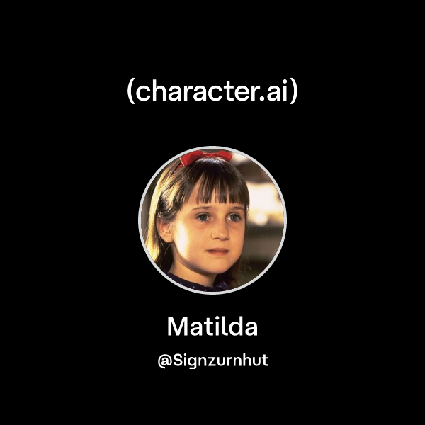 Chat with Matilda | character.ai | AI Chat, Reimagined–Your Words. Your ...